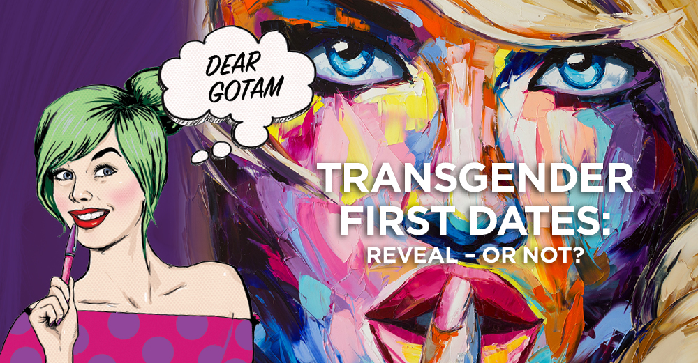 Ask Allie: Dating: Should I Reveal My Trans Status? | Focus LGBT+ Magazine